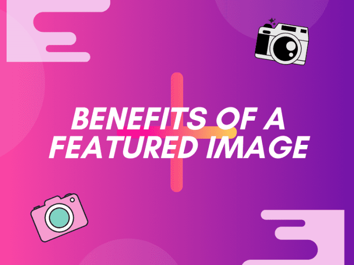 Why a Featured Image is Important in Your Article and How to Create One ...
