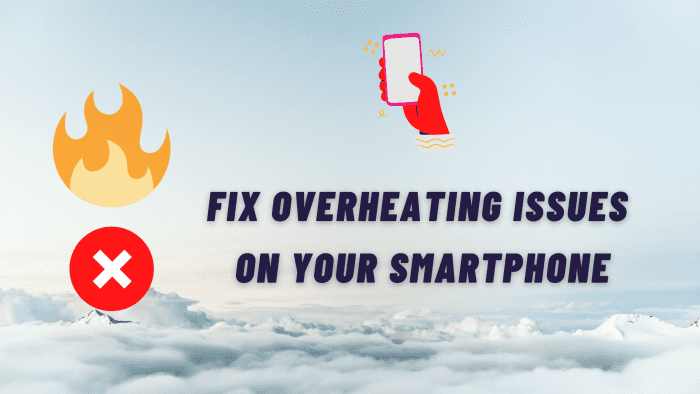 5 Surefire Tips to Fix Overheating Issue on your Smartphone - HubPages