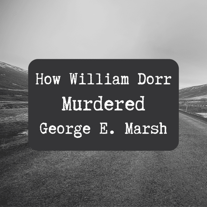 The Murder of George E. Marsh by William Dorr - HubPages
