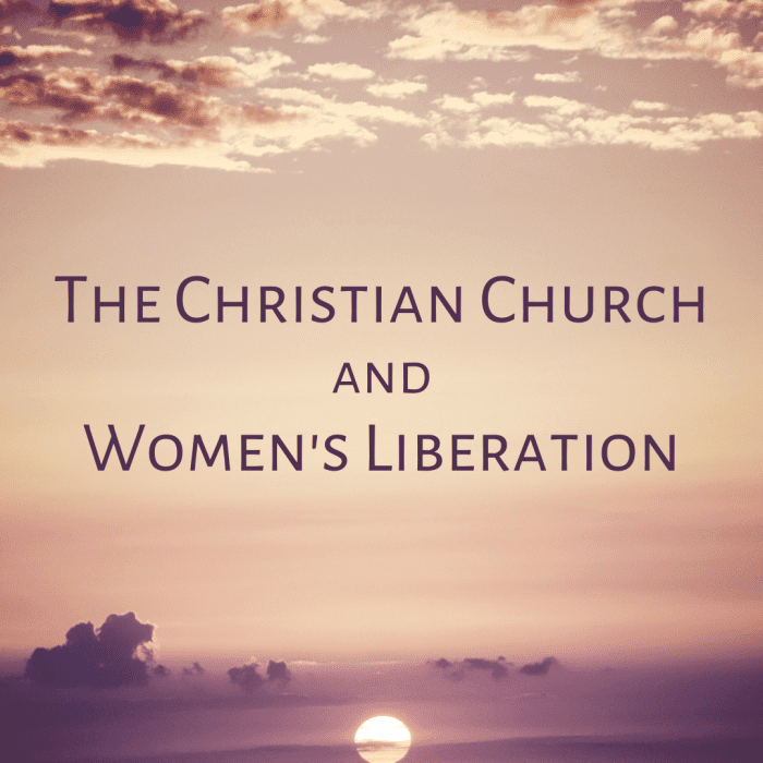 Does the Christian Church Hamper Women's Liberation? - HubPages