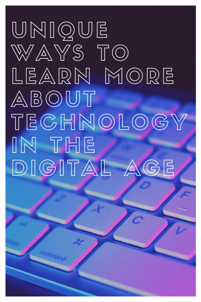 Unique Ways to Learn More About Technology in the Digital Age - HubPages