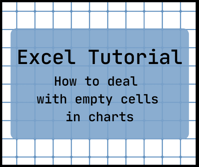 How to Get Excel 2007 and 2010 to Ignore Empty Cells in a Chart or ...