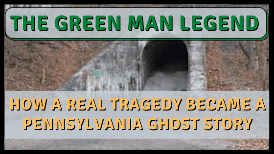 The Green Man Legend: How Real Tragedy Became a Pennsylvania Ghost ...