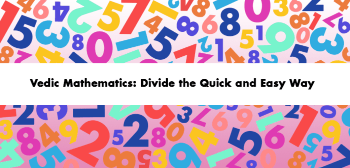 Divide Numbers Easily Using Vedic Mathematics - Owlcation