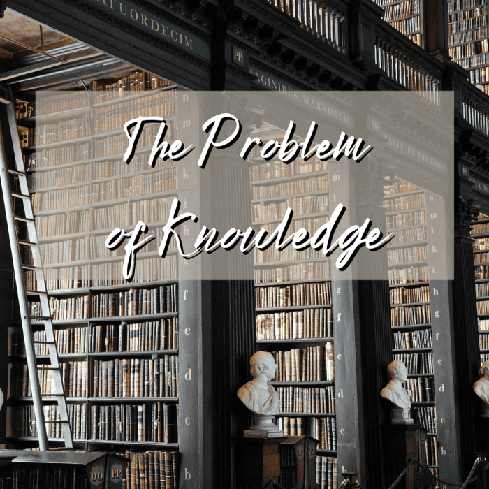 Philosophy and the Problem of Knowledge - Owlcation