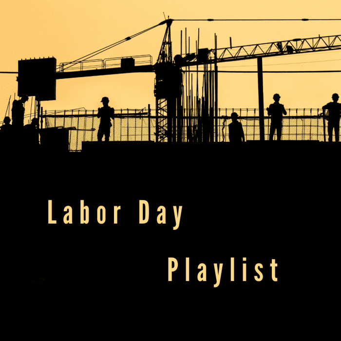 Best Labor Day Playlist: 10+ Songs That Celebrate Work - Spinditty