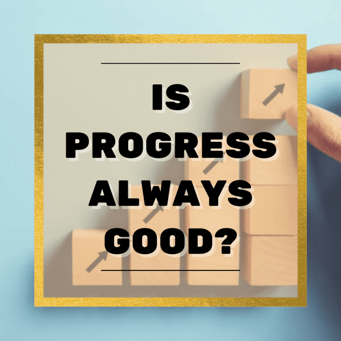 Is Progress Always Good - An Essay - LetterPile
