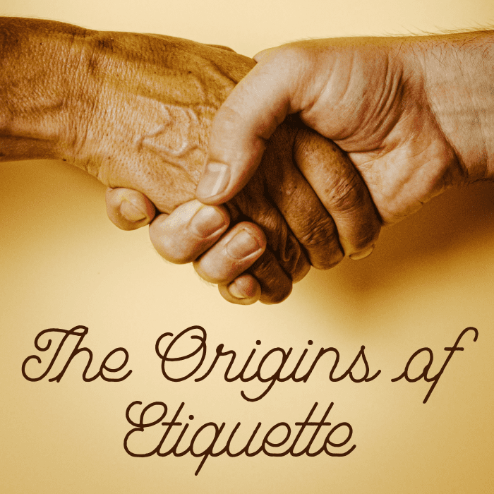 What Is Etiquette? Origins, Misconceptions, and Modern Forms - HubPages