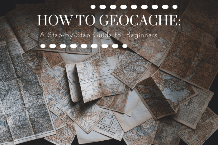 How to Geocache: A Step-by-Step Guide for Beginners - HubPages
