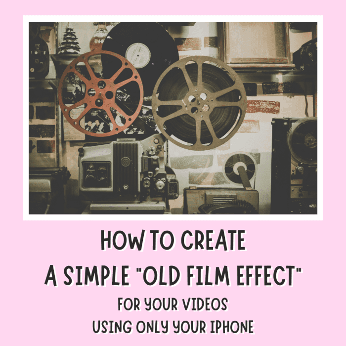 Create a Simple Old Film Effect When Editing Videos on iPhone - HubPages