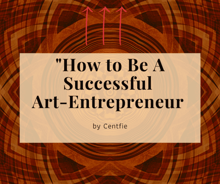 How to Be A Successful Art Entrepreneur - HubPages