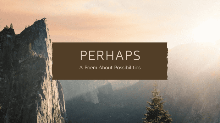Perhaps - A Poem About Possibilities - HubPages