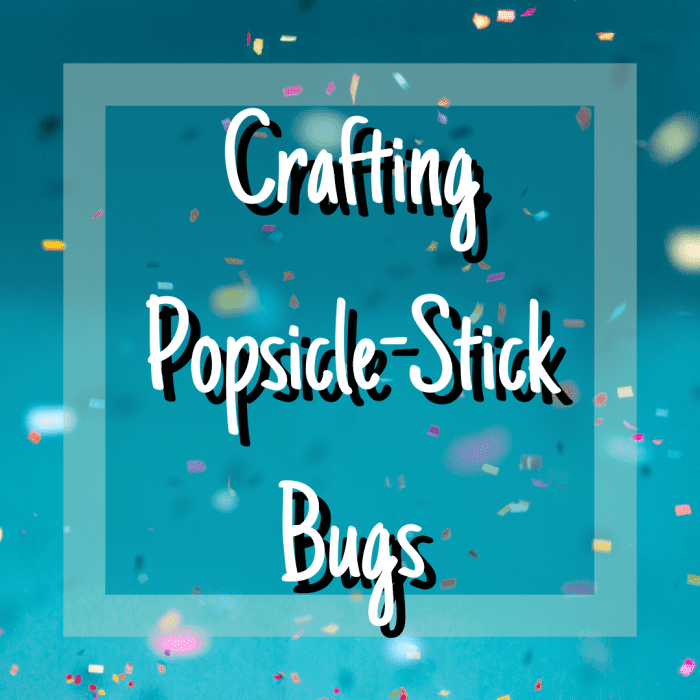 How to Make Bugs From Popsicle Sticks - HubPages