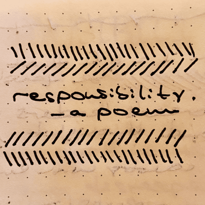 Responsibility - A Poem. - LetterPile