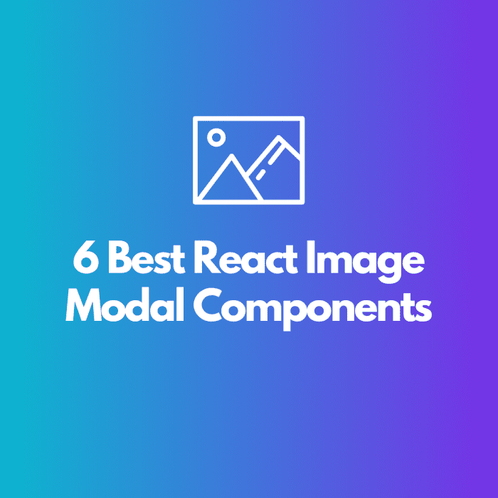 6 Best React Image Modal Components to Check Out: The Ultimate List - HubPages
