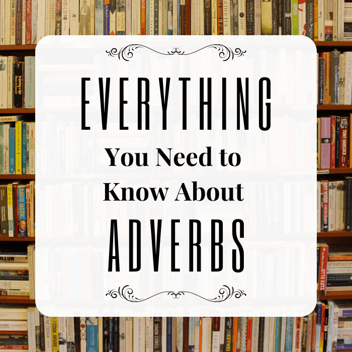 The 8 Different Kinds of Adverbs: Definitions and Examples - Owlcation
