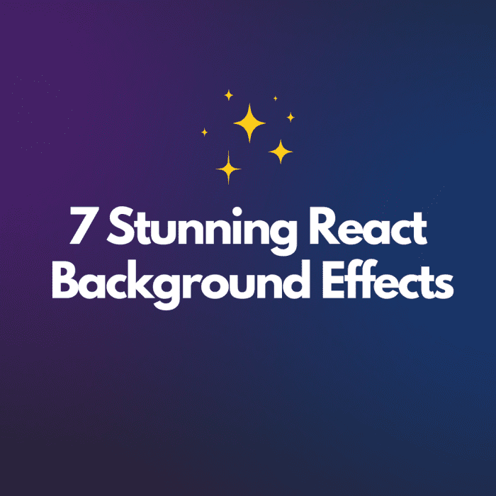 7 Stunning React Background Effects to Check Out: The Ultimate List ... 7 Stunning React Background Effects to Check Out: The Ultimate List ...