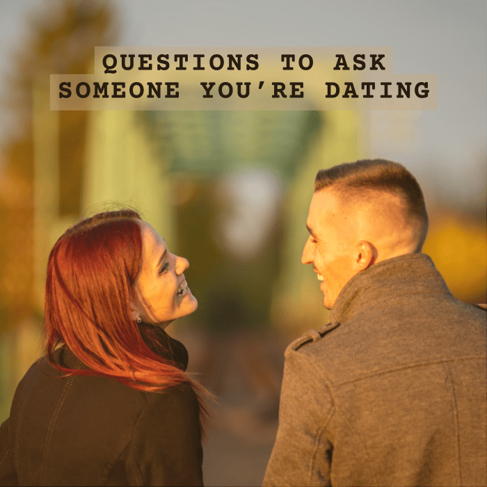 20 Questions to Ask Someone You’re Dating - HubPages