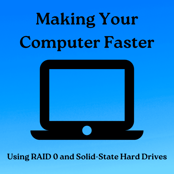 How to Make Your Computer Faster With RAID 0 and Solid-State Hard ...