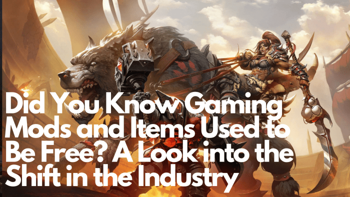 Why Gaming Mods and Items Went From Free to Paid a Look Into the ...
