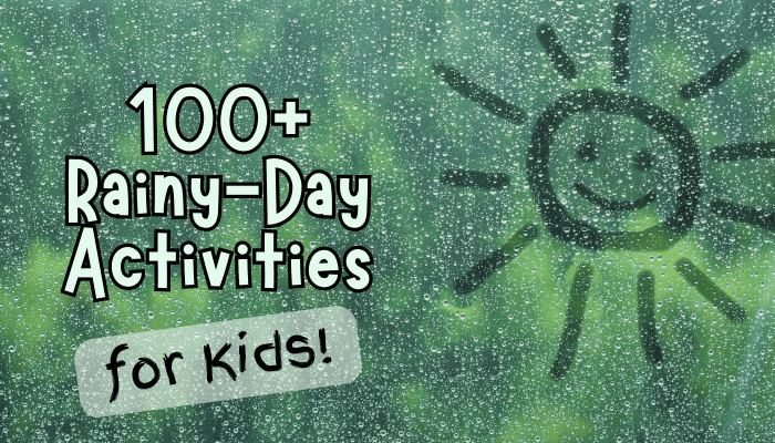 100+ Fun and Creative Activities for Kids on a Rainy Day - WeHaveKids