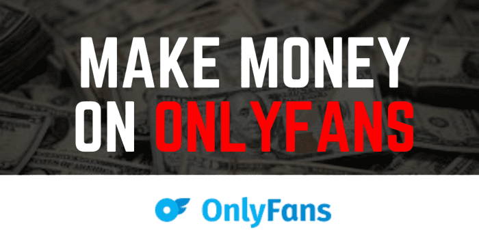 How to Make Money on Onlyfans - Tips and Tricks for Success - HubPages