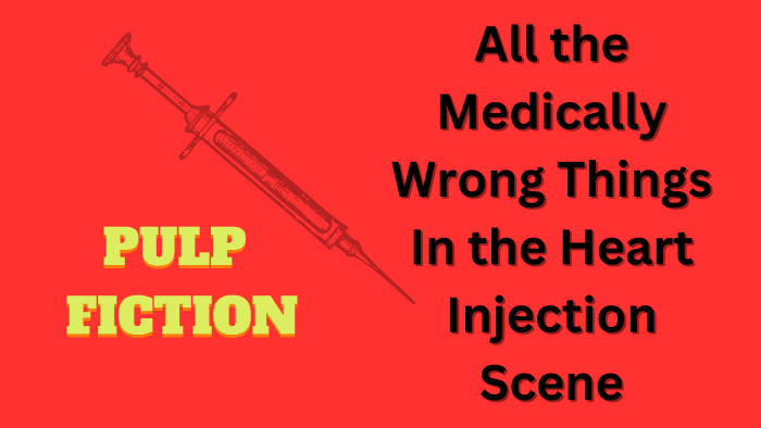 Is the "Pulp Fiction" Heart Injection Scene Medically Accurate? - HubPages