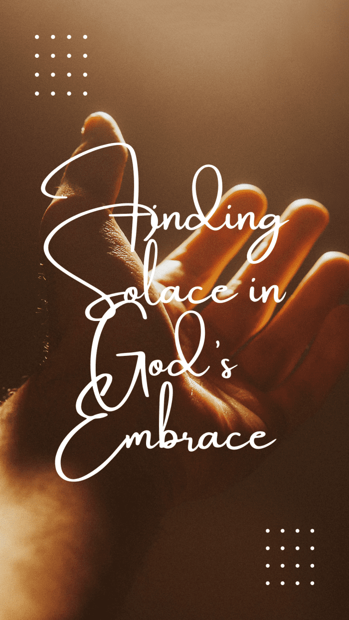 Finding Solace in God's Embrace - HubPages