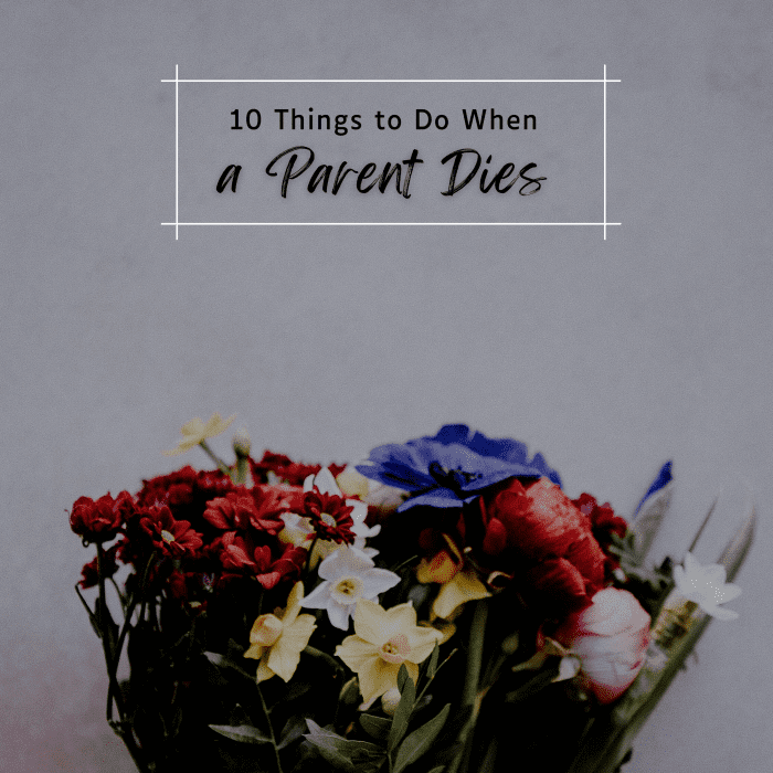 First 10 Things to Do When Your Parent Dies - HubPages