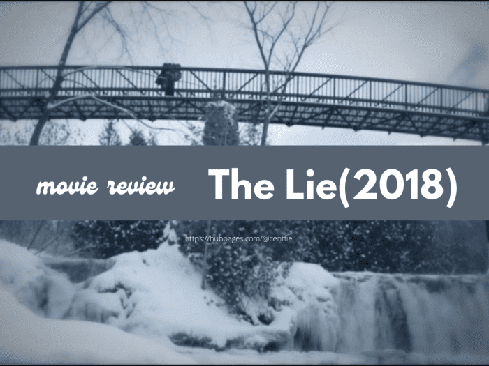 "The Lie" (2018): Movie Review - HubPages