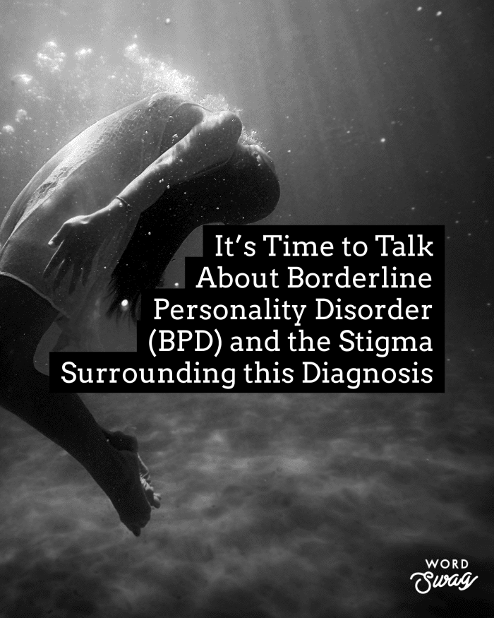 It’s Time to Talk About Borderline Personality Disorder (BPD) and the ...