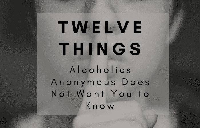 Twelve Things That Alcoholics Anonymous Doesn't Want You to Know - HubPages