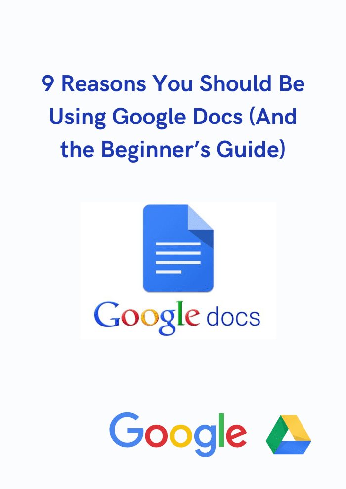 9 Reasons You Should Be Using Google Docs And The Beginner s Guide 