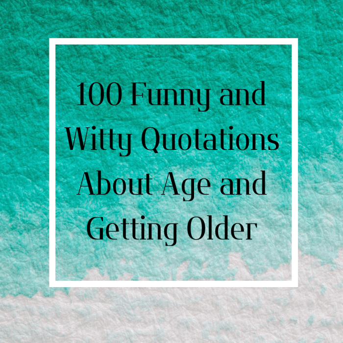 100 Funny and Witty Quotations About Age and Getting Older - HubPages