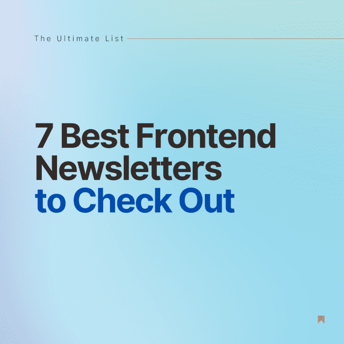 7 Best Frontend Newsletters to Check Out: The Ultimate List - HubPages