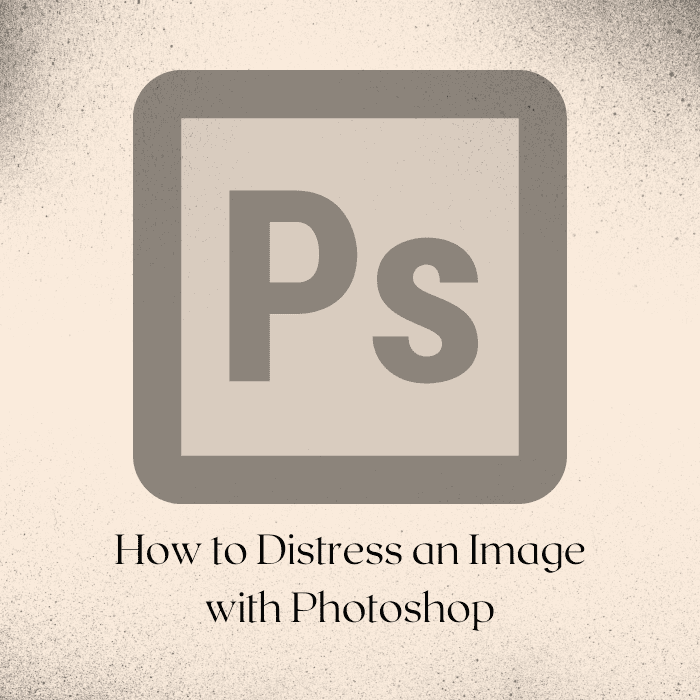 How to Distress an Image: Step-by-Step Photoshop Tutorial - HubPages
