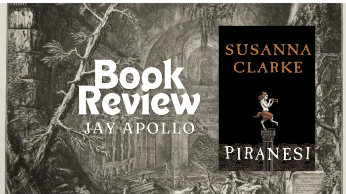 Piranesi - Susanna Clarke's Dream-in-a-Book is an Allegory for Solitude, Identity and Religion ...