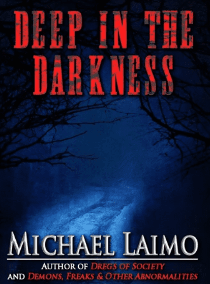 Deep in the Darkness by Michael Laimo: A Book Review - HubPages