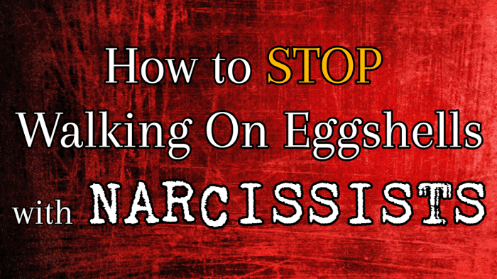 How to Stop Walking on Eggshells With Narcissists - HubPages