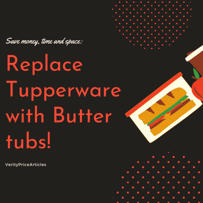 Save Money, Time and Space by Replacing Tupperware with Butter Tubs ...