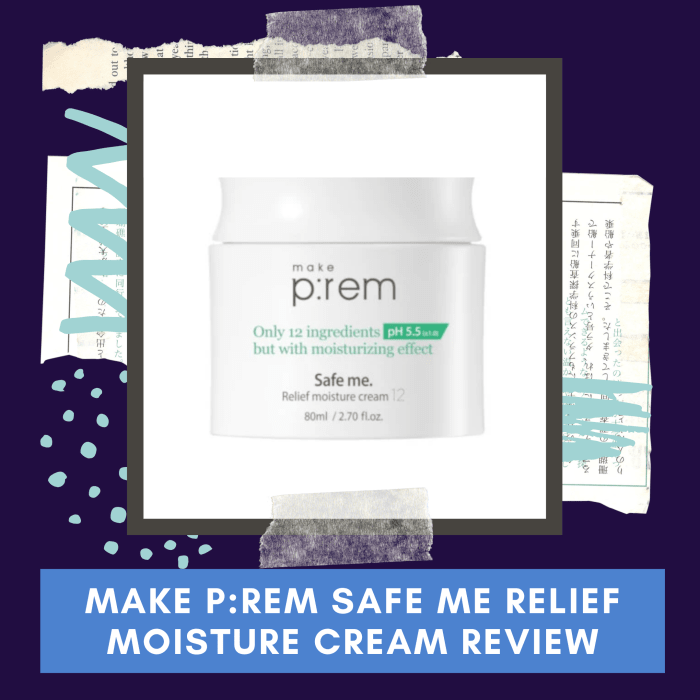 Make P:rem Safe Me Relief Moisture Cream Review - HubPages