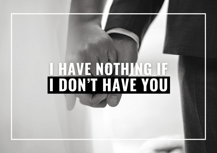 I Have Nothing If I don’t Have You! - LetterPile