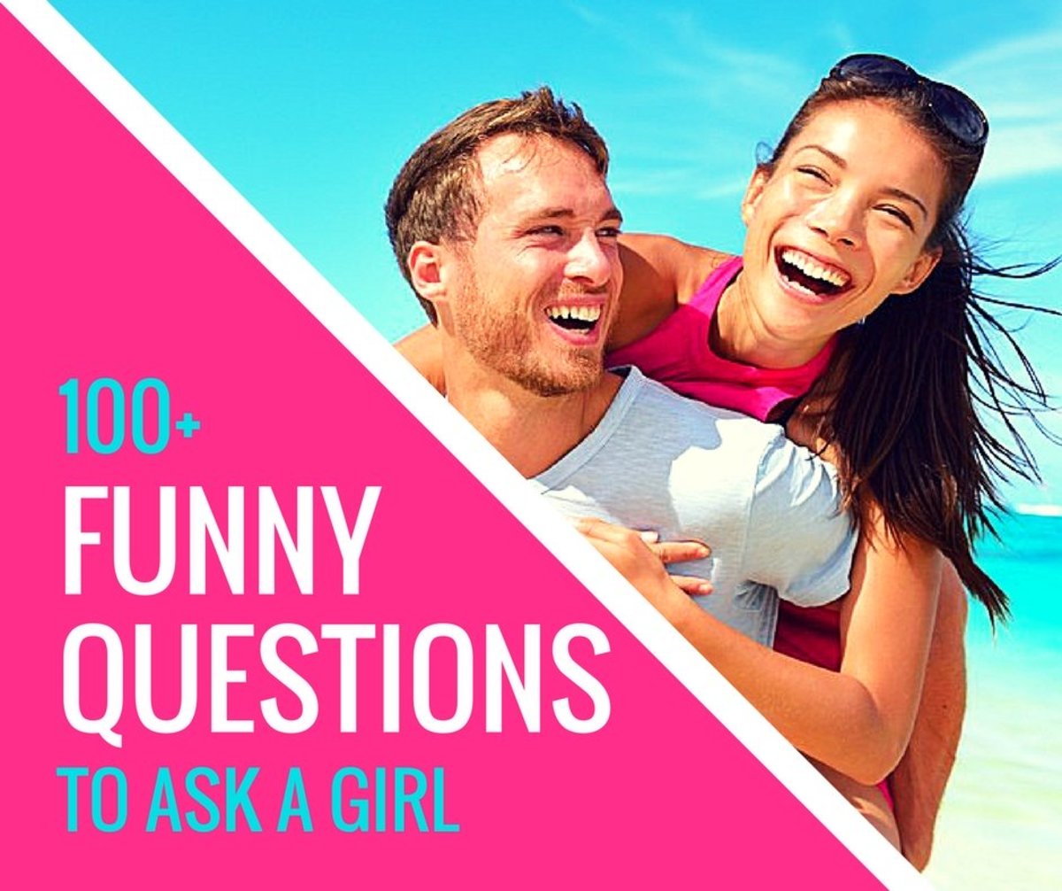 100 Funny Questions To Ask A Girl PairedLife