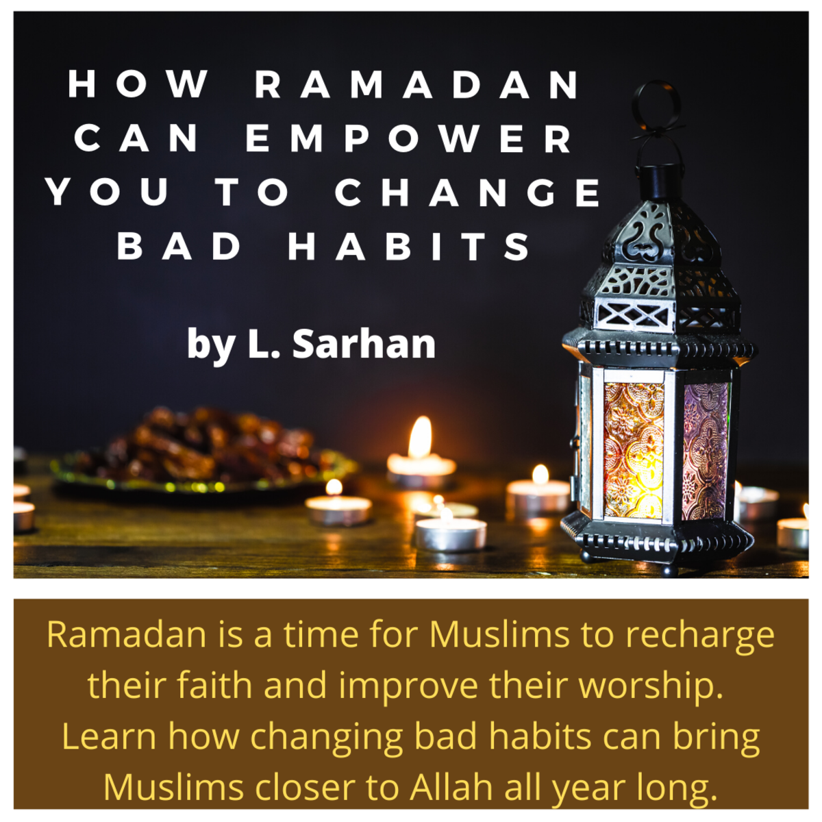 How Ramadan Can Empower You To Change Bad Habits LetterPile How Ramadan Can Empower You To Change Bad Habits LetterPile