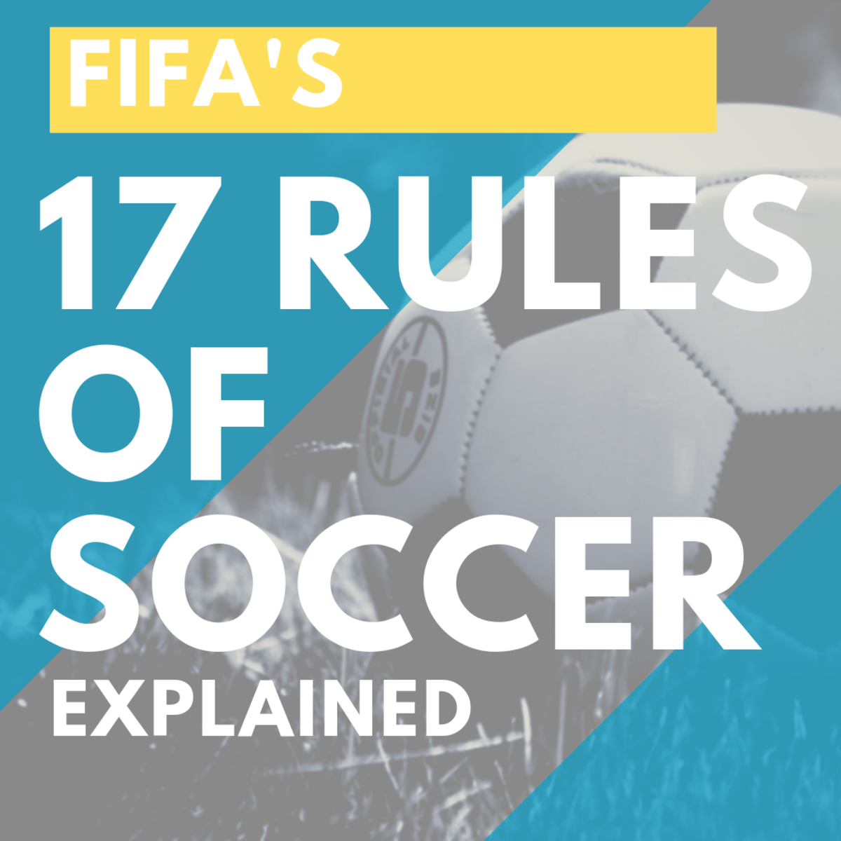 The 17 Laws Of The Game FIFA s Rules Of Football Soccer HowTheyPlay The 17 Laws Of The Game FIFA s Rules Of Football Soccer HowTheyPlay