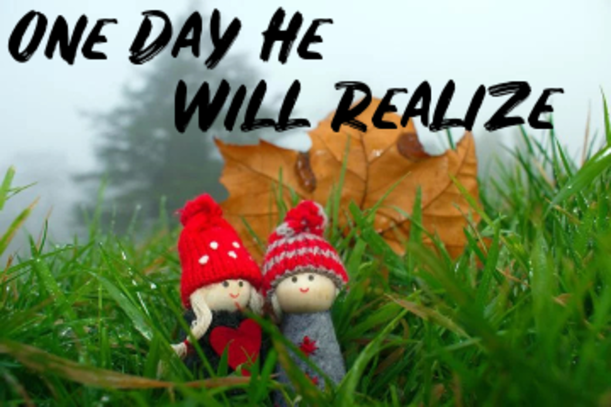 Poem: One Day He Will Realize - HubPages