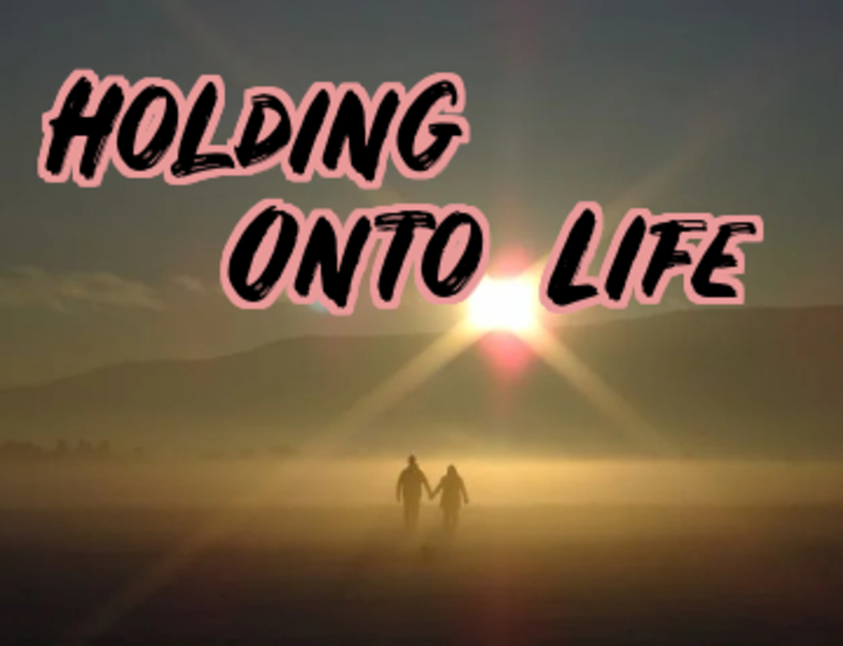 Poem: "Holding Onto Life" - HubPages