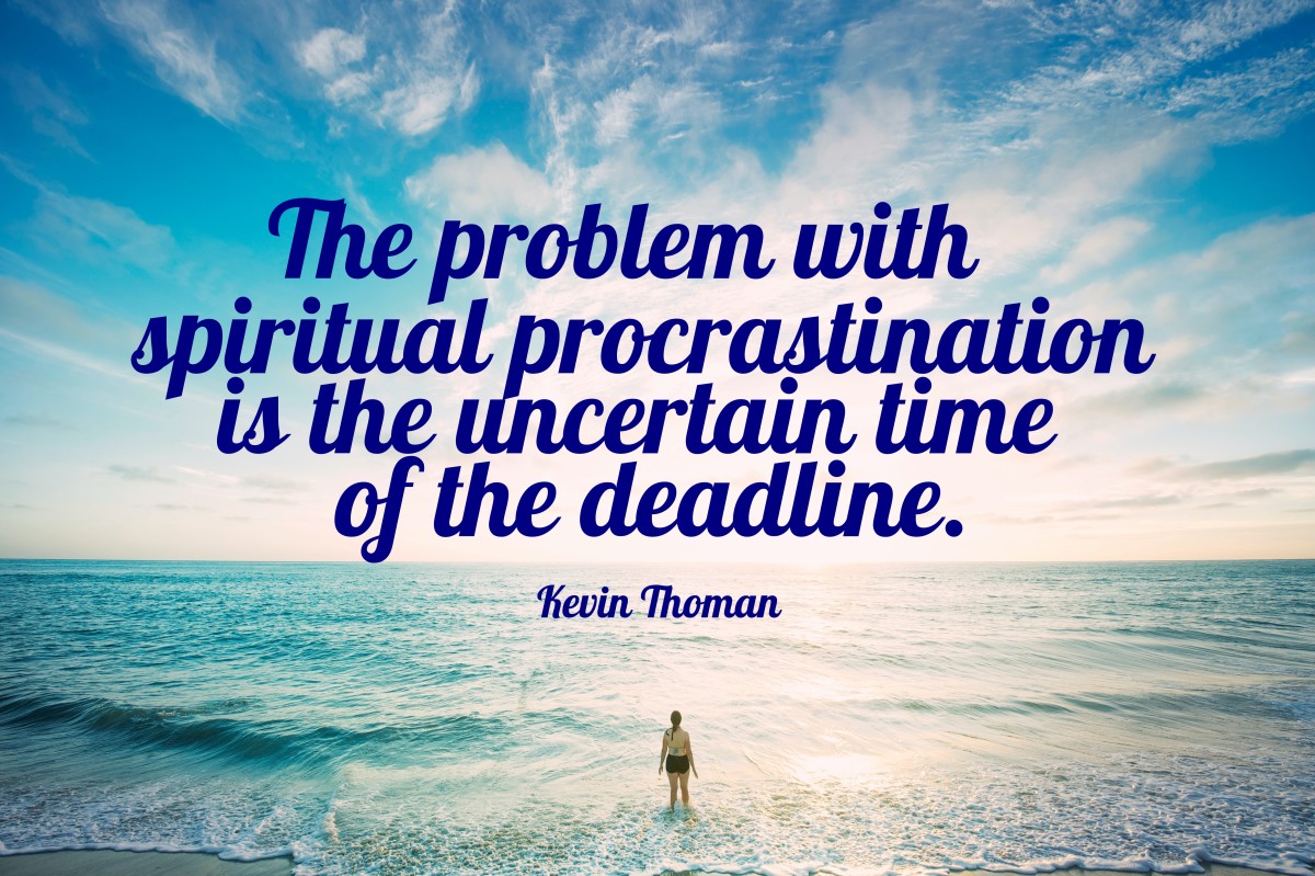 Sundown Devotional: Procrastination In Our Spiritual Lives - HubPages
