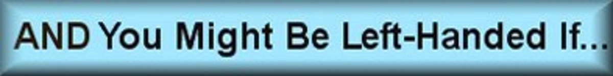 You Might Be Left-Handed If ... - HubPages