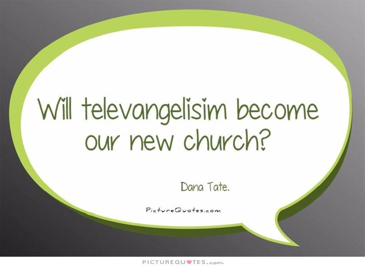 Are Televangelist's replacing small and Mega Churches? - HubPages
